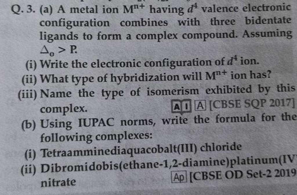 Q. 3. (a) A metal ion Mn+ having d4 valence electronic configuration comb..