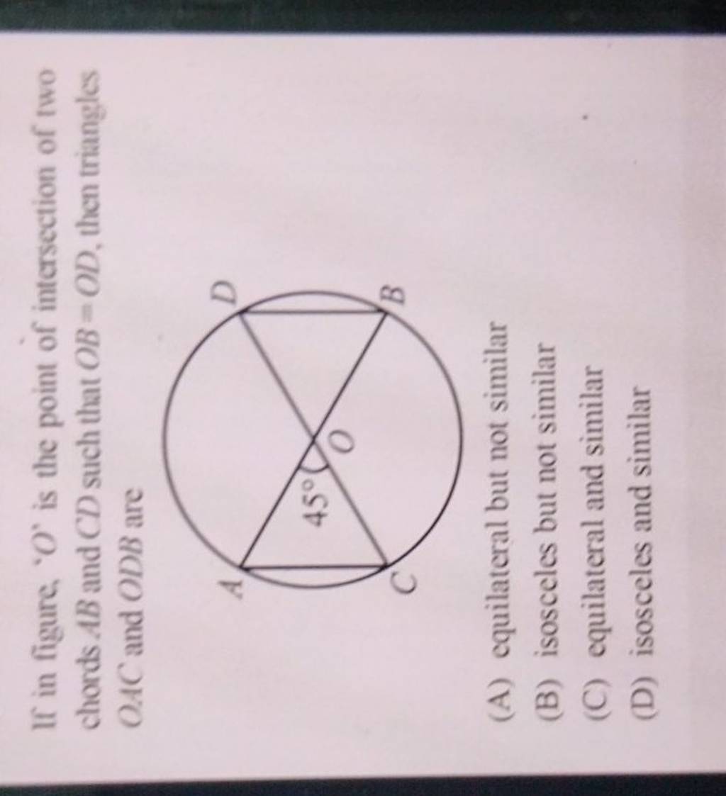 If in figure, ' O ' is the point of intersection of two chords AB and CD