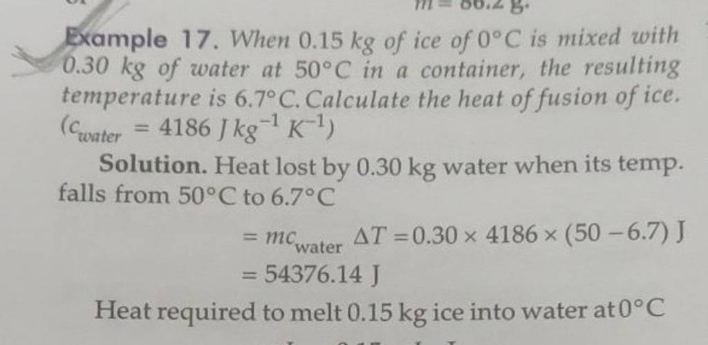 Example 17. When 0.15 kg of ice of 0∘C is mixed with 0.30 kg of water at