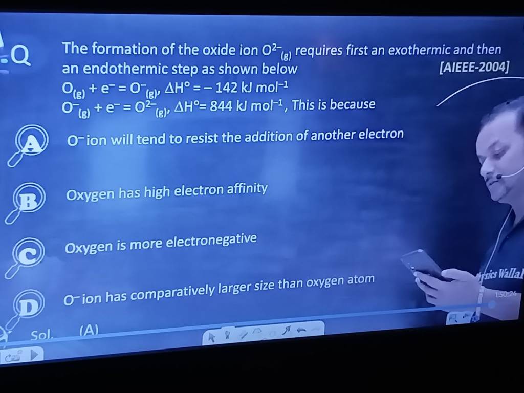 The formation of the oxide ion O2−(g) requires first an exothermic and t..
