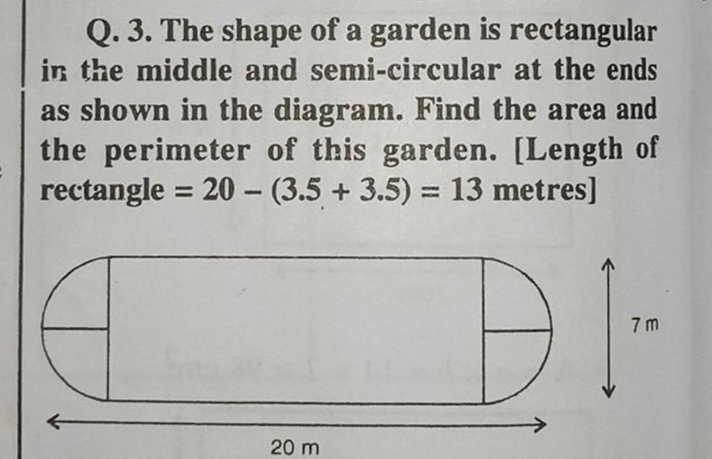 Q. 3. The shape of a garden is rectangular in the middle and semi-circula..