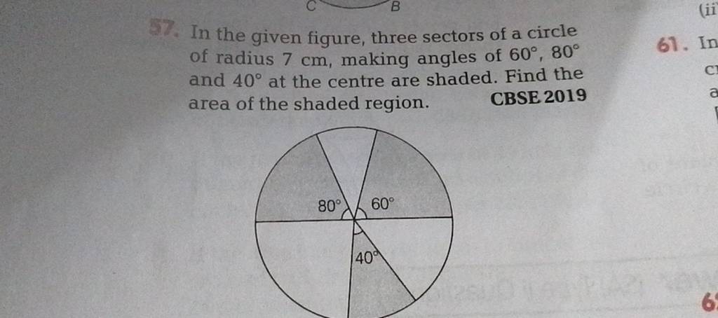 57. In the given figure, three sectors of a circle of radius 7 cm, making..