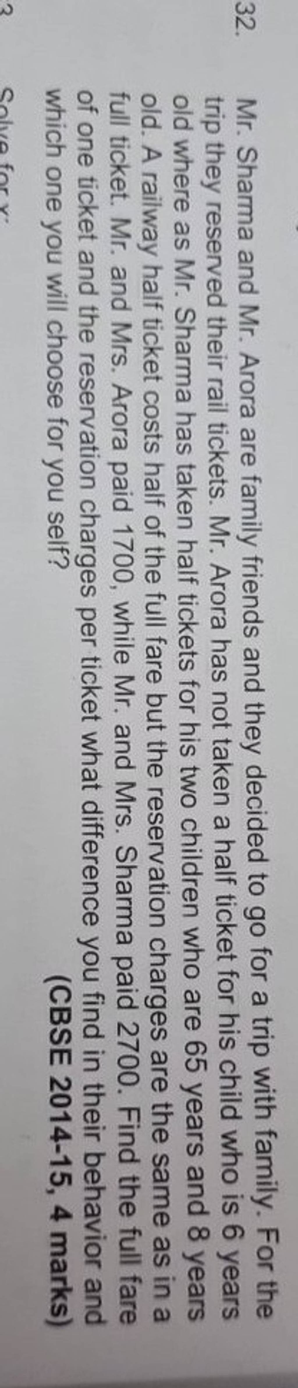 32. Mr. Sharma and Mr. Arora are family friends and they decided to go fo..