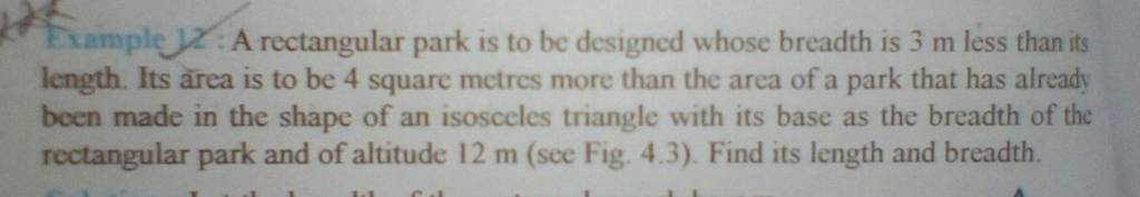 Example 12: A rectangular park is to be designed whose breadth is 3 m les..