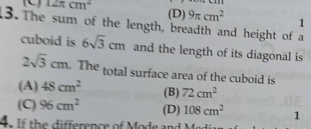 3. The sum of the length, breadth and height of a cuboid is 63 cm and th..