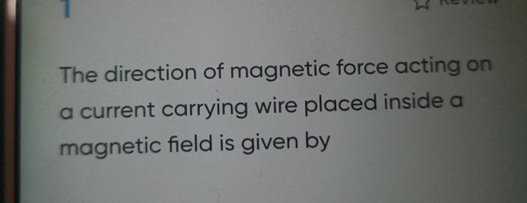 The Direction Of Magnetic Force Acting On A Current Carrying Wire Placed