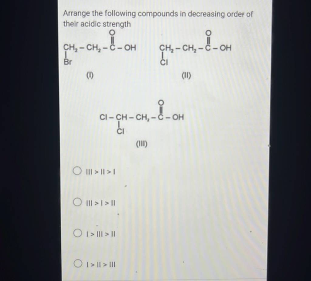 Arrange the following compounds in decreasing order of their acidic stren.. Arrange the following compounds in decreasing order of their acidic stren..