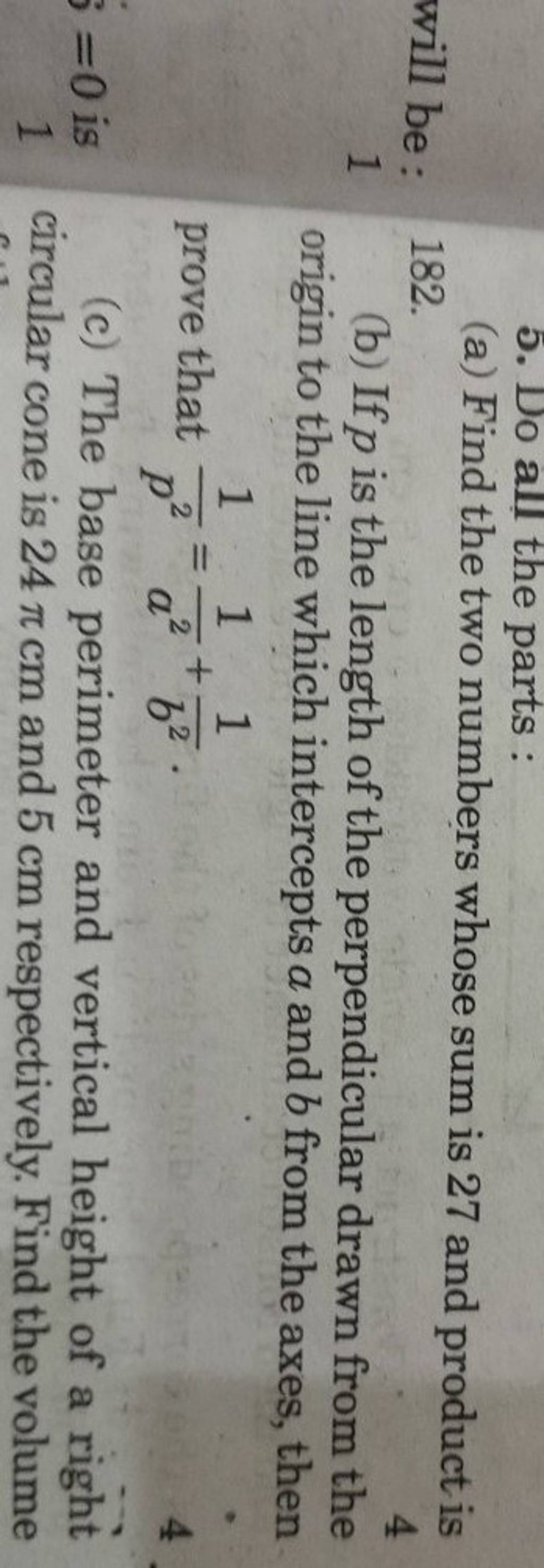 5. Do all the parts : 182. (a) Find the two numbers whose sum is 27 and p..