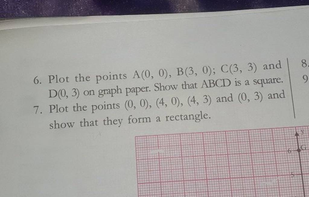 6. Plot the points A(0,0),B(3,0);C(3,3) and D(0,3) on graph paper. Show t..