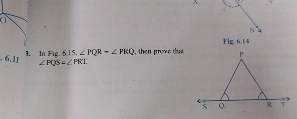 6.11 3. In Fig. 6.15, ∠PQR=∠PRQ, then prove that ∠PQS=∠PRT | Filo