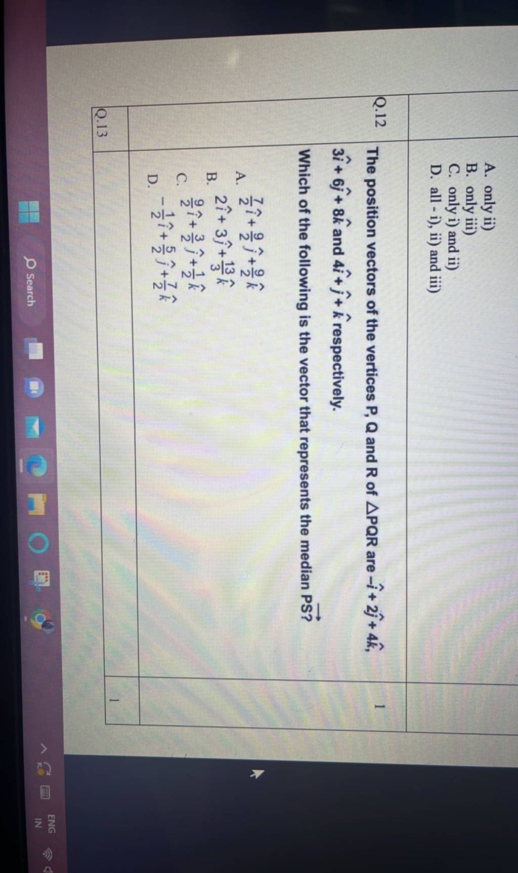 Q.12 The position vectors of the vertices P,Q and R of PQR are −i^+2j^
