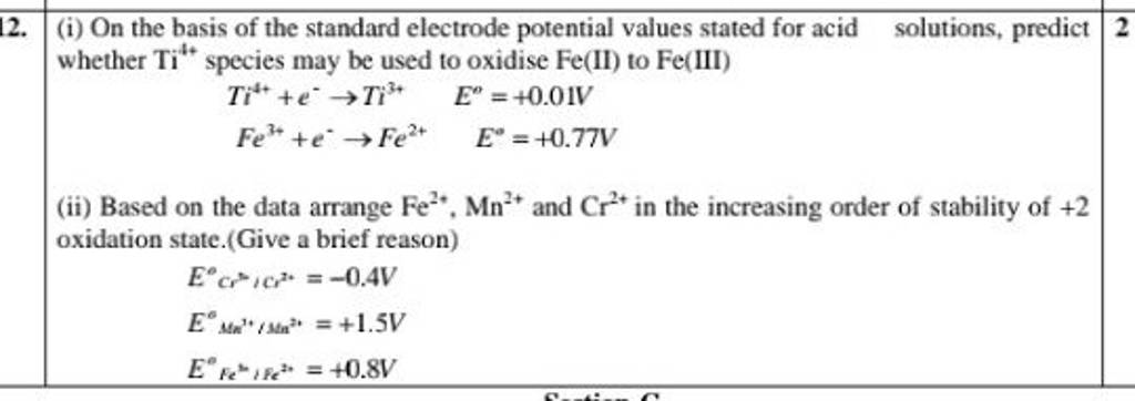 12. (i) On the basis of the standard electrode potential values stated fo..
