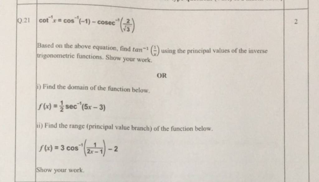 Q.21 cot−1x=cos−1(−1)−cosec−1(3 2 ) Based on the above equation, find tan..