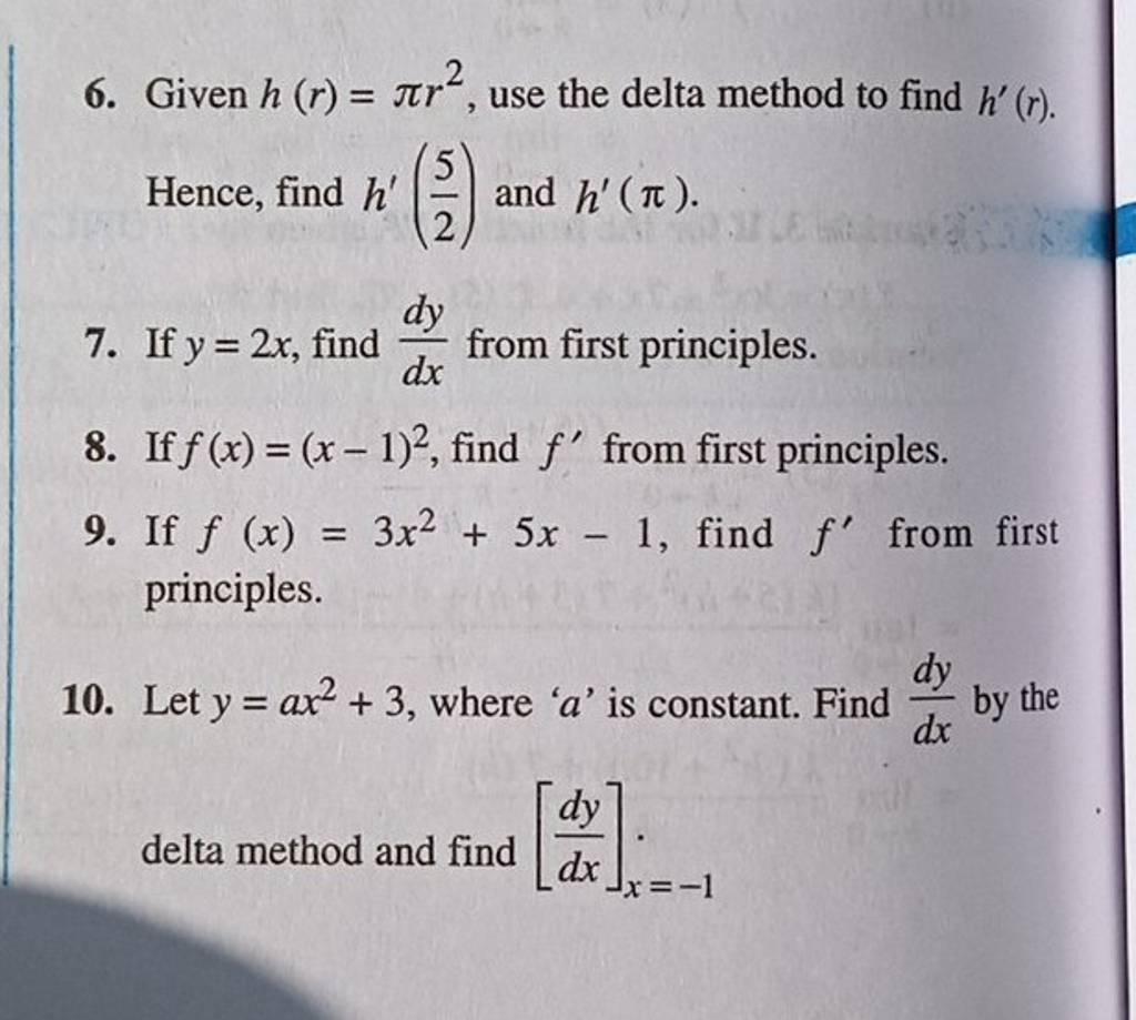 6. Given h(r)=πr2, use the delta method to find h′(r). Hence, find h′(25