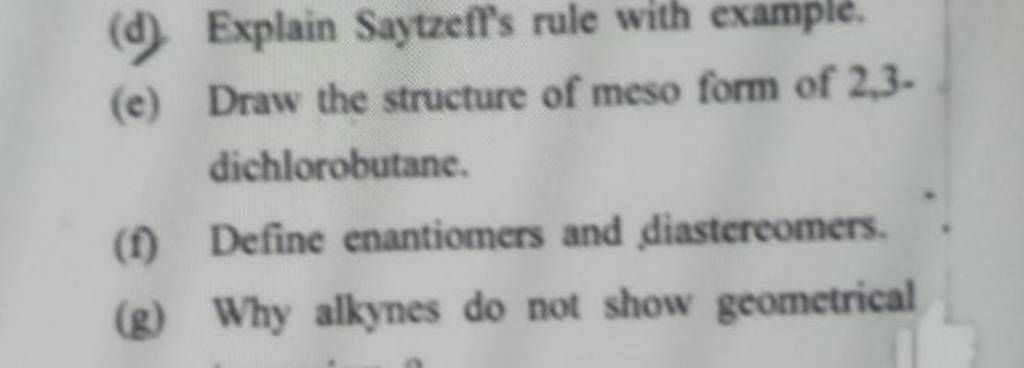 (d) Explain Saytzeff's rule with example. (e) Draw the structure of meso