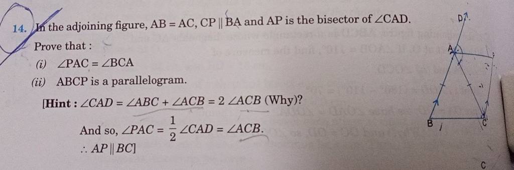 14. In the adjoining figure, AB=AC,CP∥BA and AP is the bisector of ∠CAD.