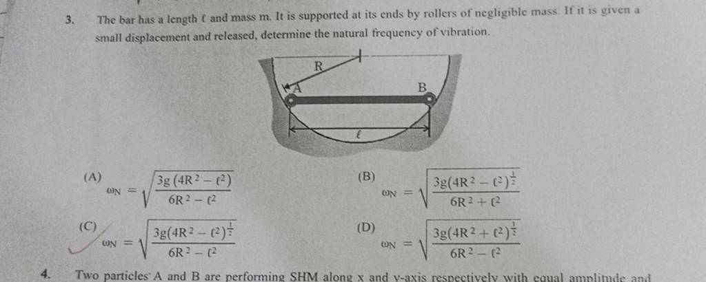The bar has a length C and mass m. It is supported at its ends by rollers..