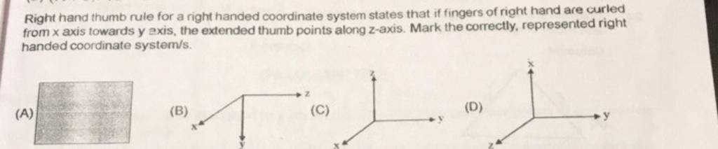 Right hand thumb rule for a right handed coordinate system states that if..
