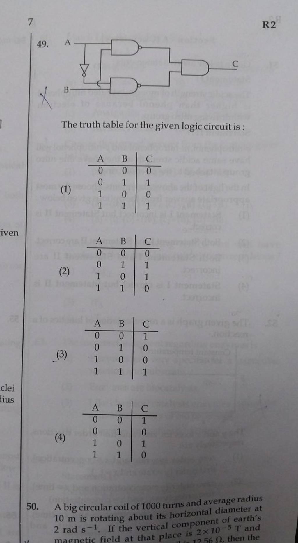 7 R2 49. The truth table for the given logic circuit is : (1) ABC00001110..