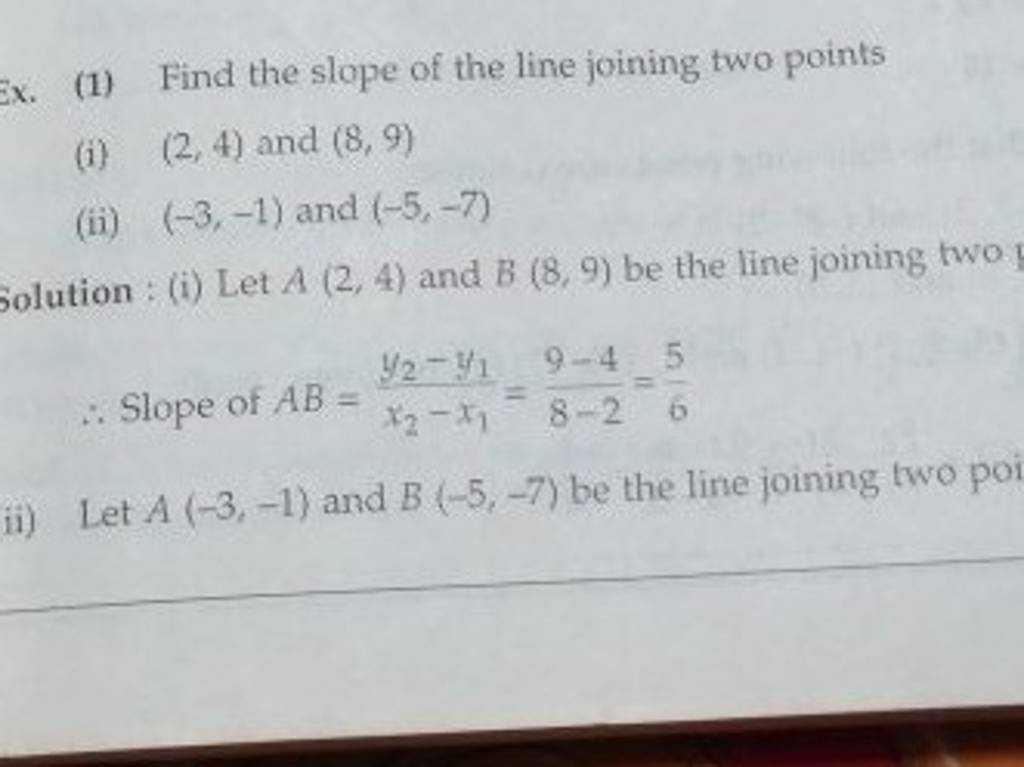 (1) Find the slope of the line joining two points (i) (2,4) and (8,9) (ii..