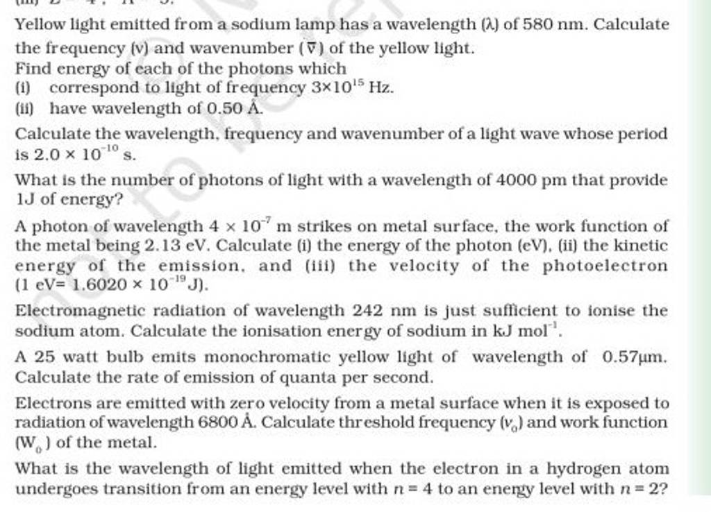 Yellow light emitted from a sodium lamp has a wavelength (λ) of 580 nm. C..