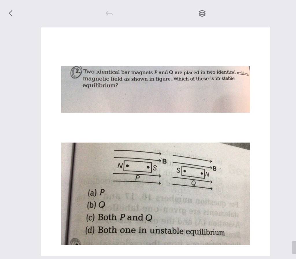 (2. Two identical bar magnets P and Q are placed in two identical unifora..