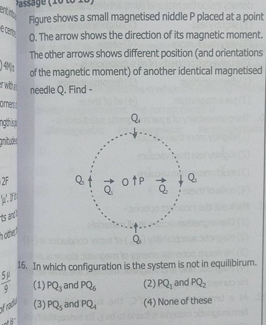 Figure shows a small magnetised niddle P placed at a point 0 . The arrow