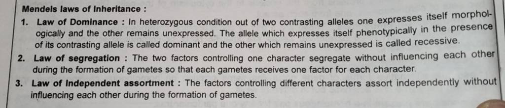 Mendels laws of Inheritance : 1. Law of Dominance : In heterozygous condi.. Mendels laws of Inheritance : 1. Law of Dominance : In heterozygous condi..