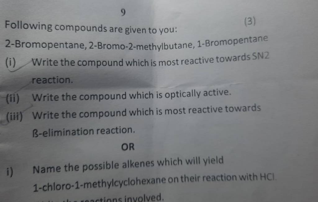 9 Following compounds are given to you: (3) 2-Bromopentane, 2-Bromo-2-met..