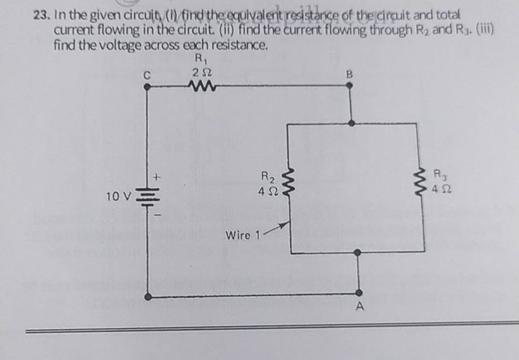 23. In the given circuit, (i) find the equivalent resistance of the circu..