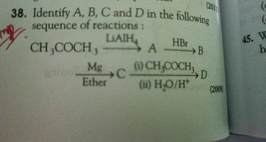 38. Identify A,B,C and D in the following sequence of reactions : CH3 COC..