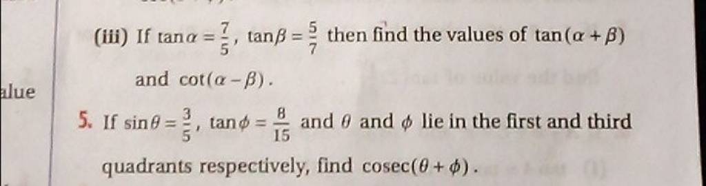 (iii) If tanα=57 ,tanβ=75 then find the values of tan(α+β) and cot(α−β)...
