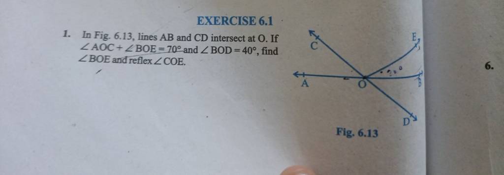 EXERCISE 6.1 1. In Fig. 6.13, lines AB and CD intersect at O. If ∠AOC+∠BO..