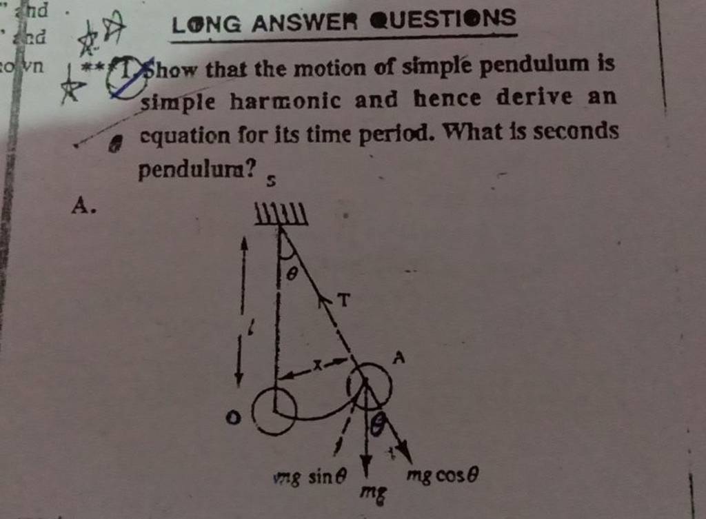 Ihd \& LONG ANSWER QUESTIONS 1. Show that the motion of simple pendulum i..