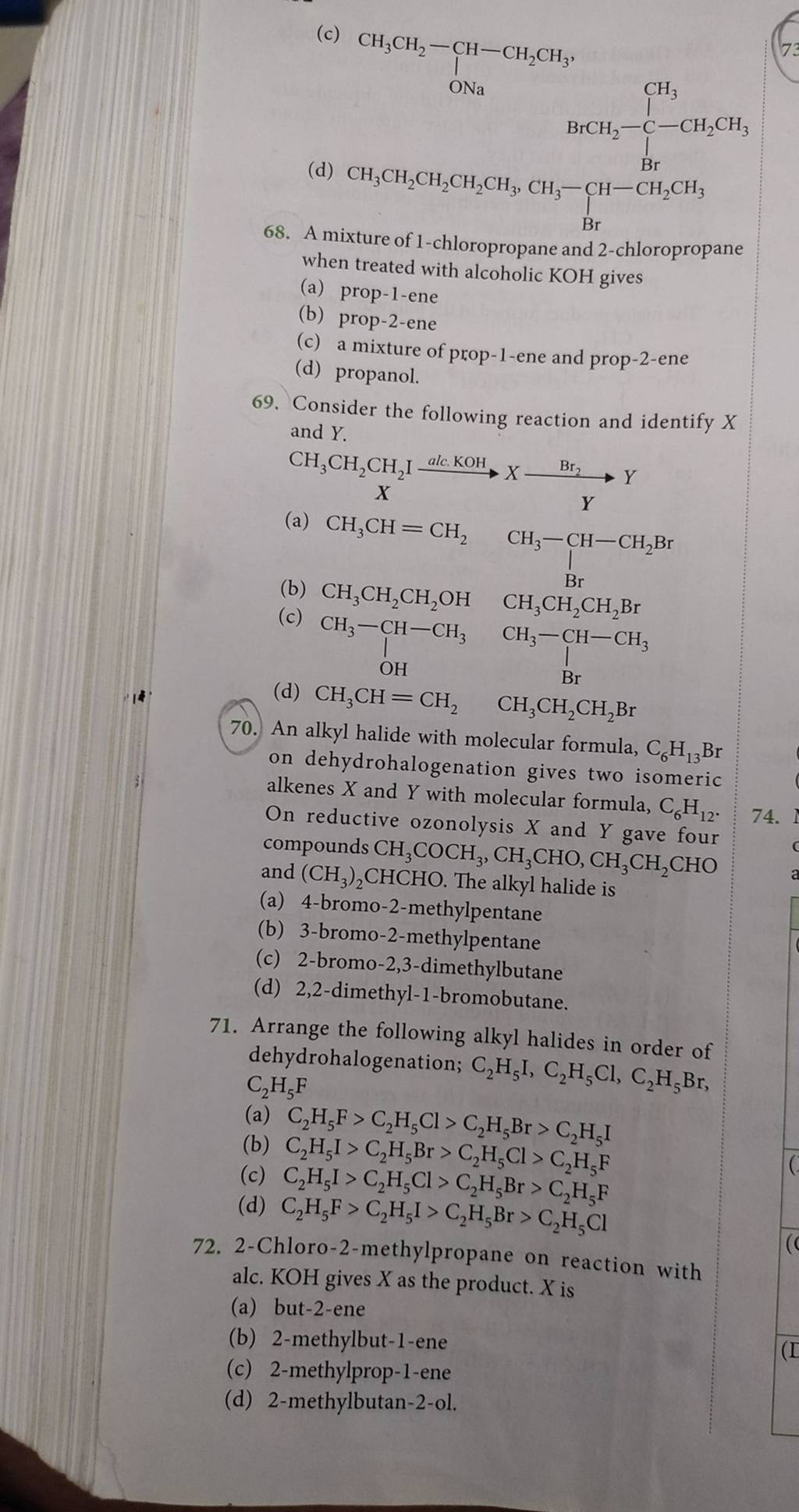Consider the following reaction and identify X and Y. CH3 CH2 CH2 I alc...