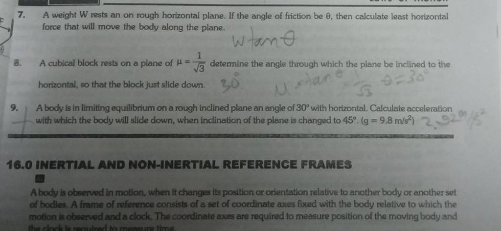 7. A weight W rests an on rough horizontal plane. If the angle of frictio..