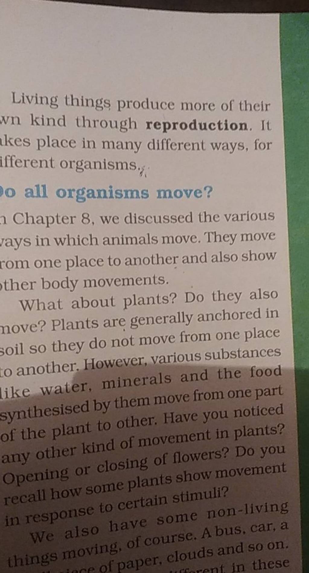 Living things produce more of their Nn kind through reproduction. It kes
