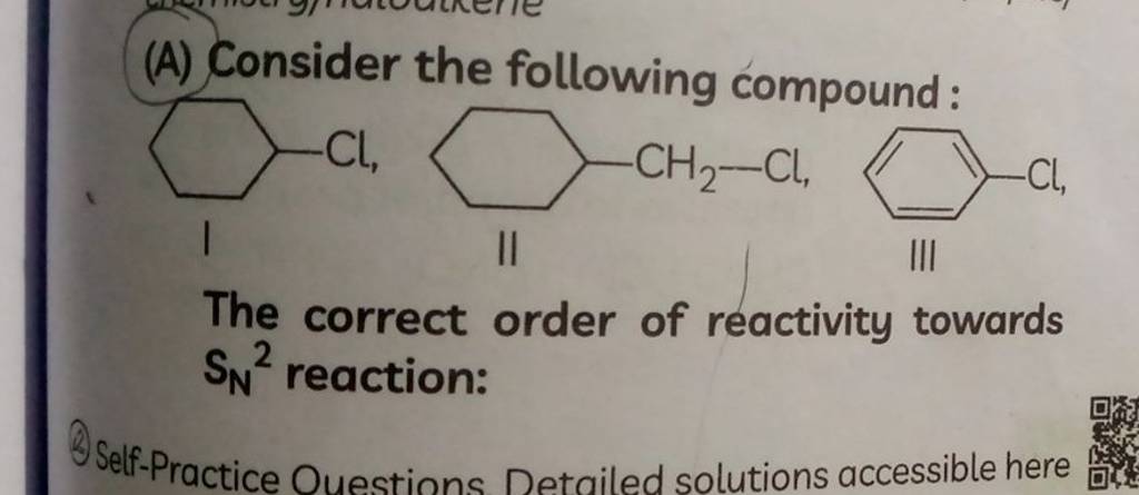 A Consider The Following Compound The Correct Order Of Reactivity Towa 