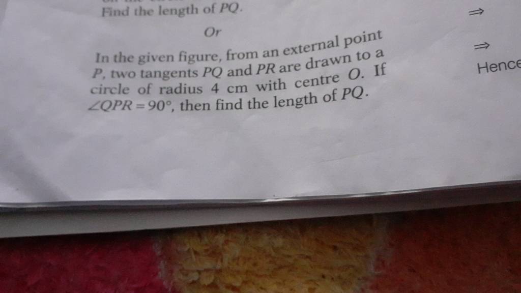Find the length of PQ. Or In the given figure, from an external point P,