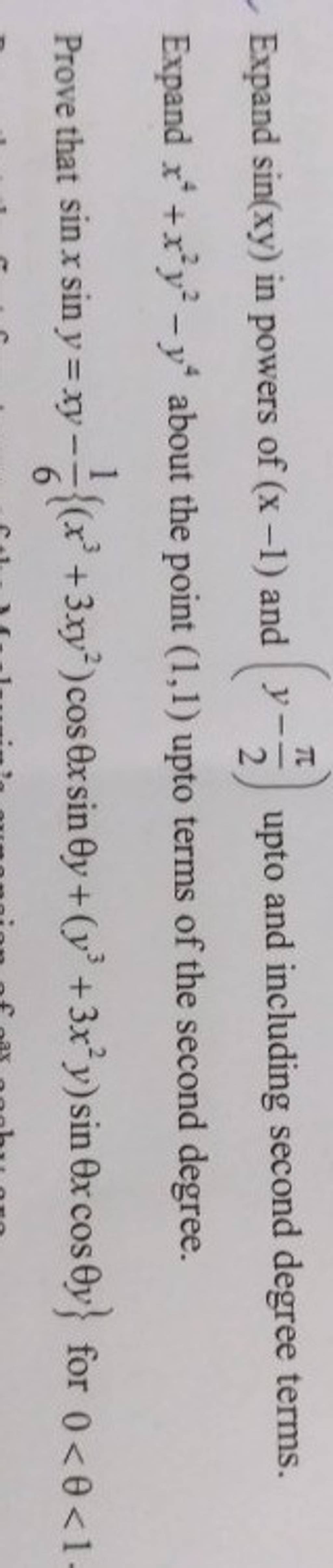 Expand sin(xy) in powers of (x−1) and (y−2π ) upto and including second d..