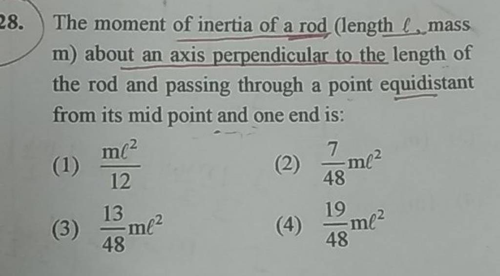 The moment of inertia of a rod (length ℓ, mass m) about an axis perpendic..