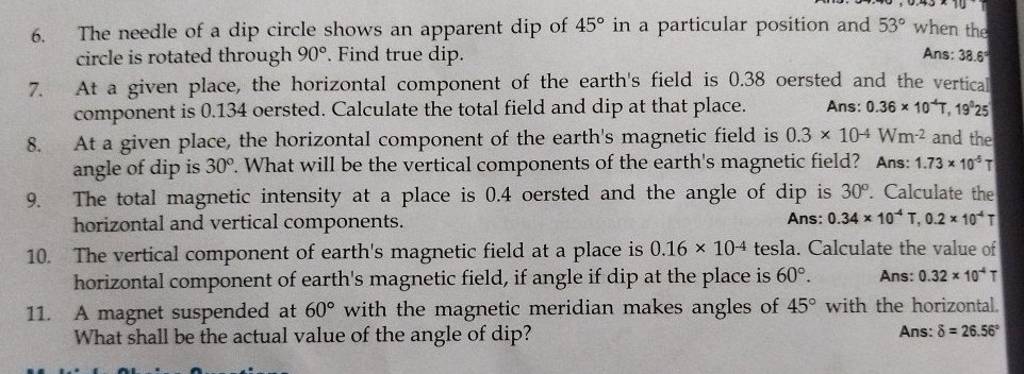 6. The needle of a dip circle shows an apparent dip of 45∘ in a particula..