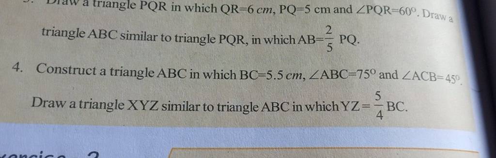 triangle ABC similar to triangle PQR, in which AB=52 PQ. 4. Construct a t..