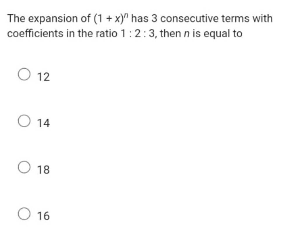 The expansion of (1+x)n has 3 consecutive terms with coefficients in the