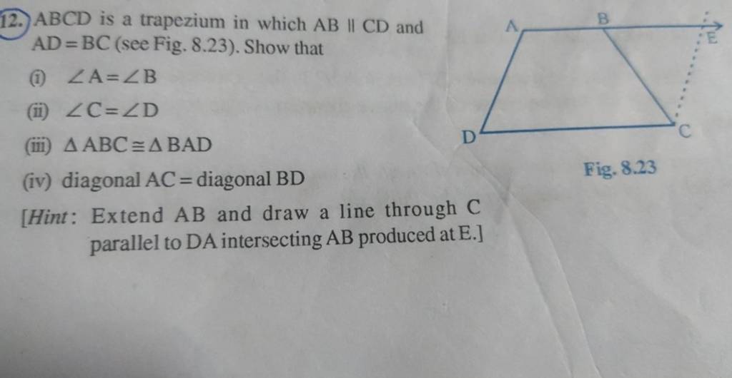 12. ABCD is a trapezium in which AB∥CD and AD=BC (see Fig. 8.23). Show th..