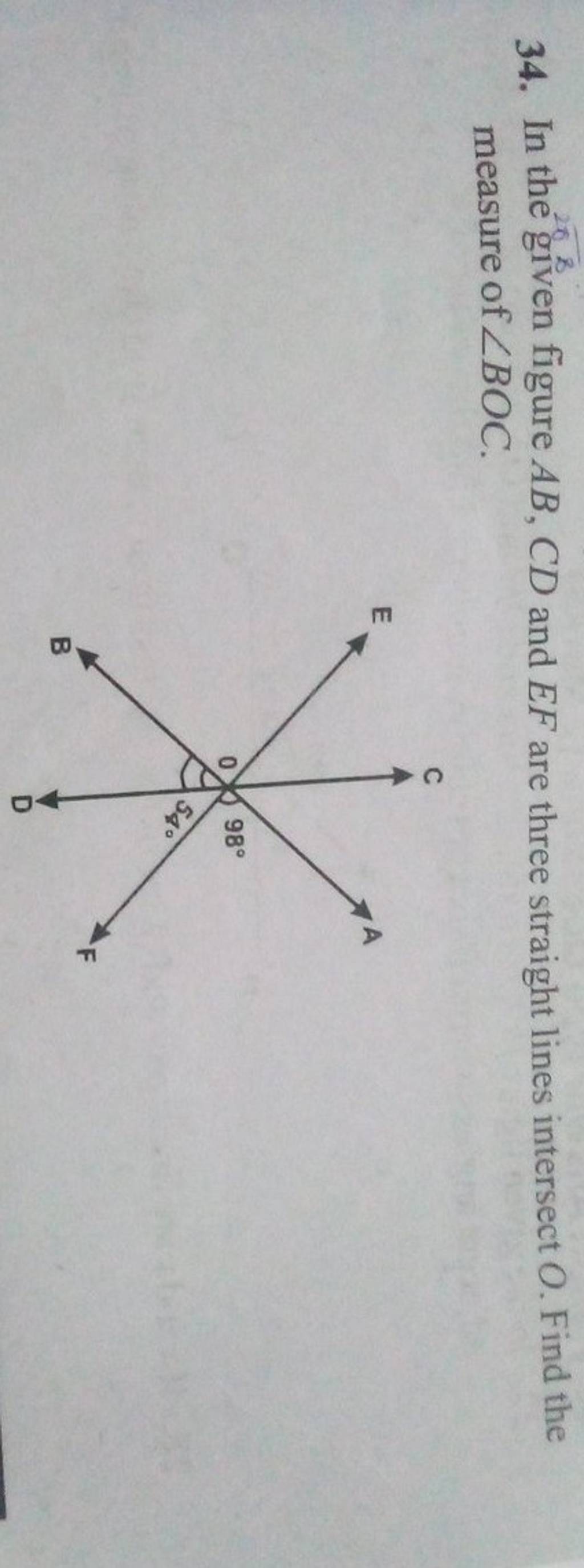 34 In The Given Figure Ab Cd And Ef Are Three Straight Lines Intersect O