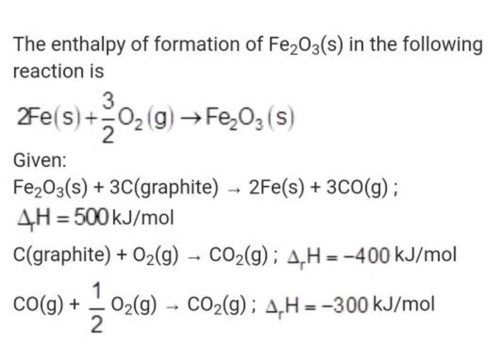 The Enthalpy Of Formation Of Fe2 O3 S In The Following Reaction Is 2fe