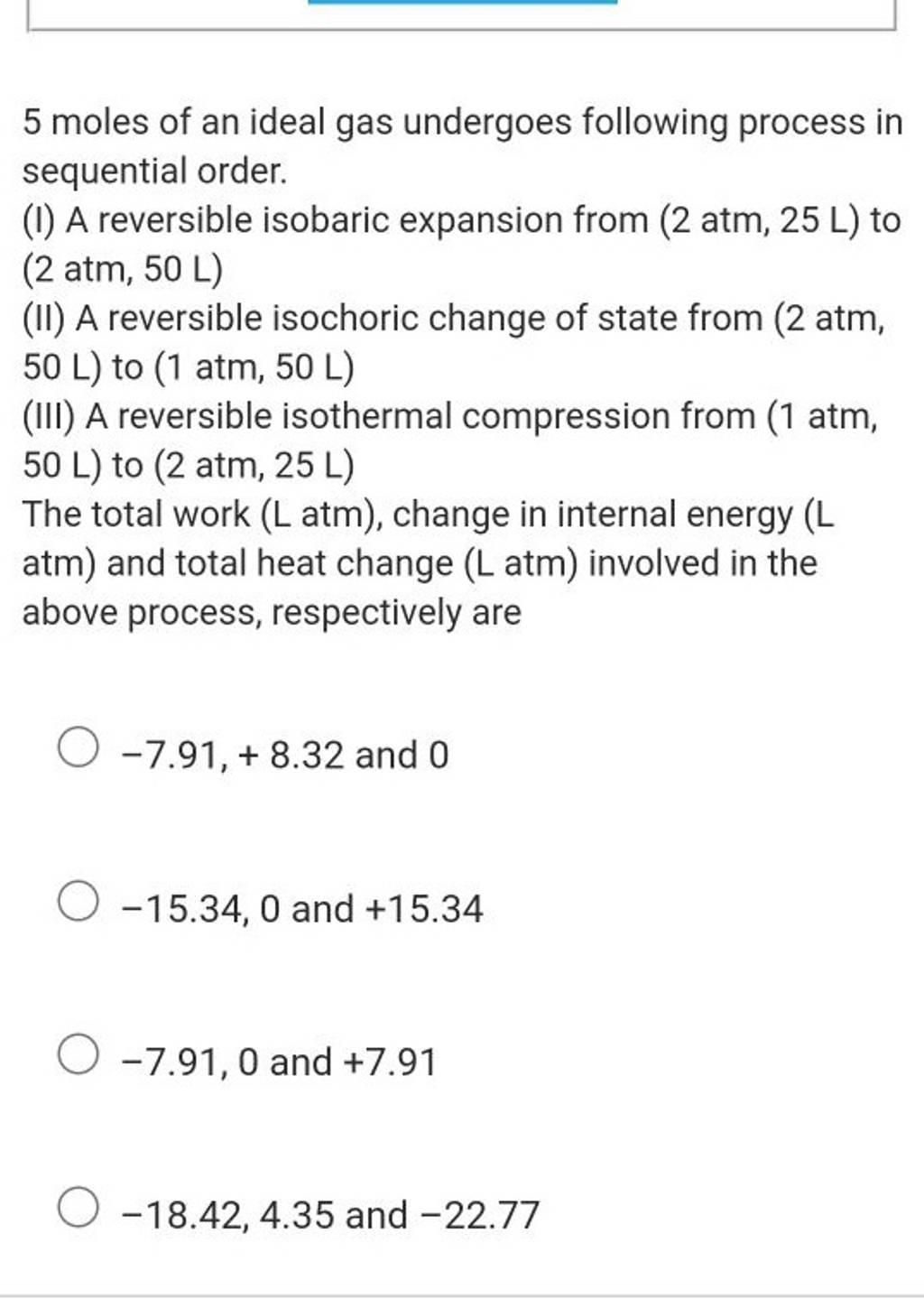 5 moles of an ideal gas undergoes following process in sequential order. 5 moles of an ideal gas undergoes following process in sequential order.