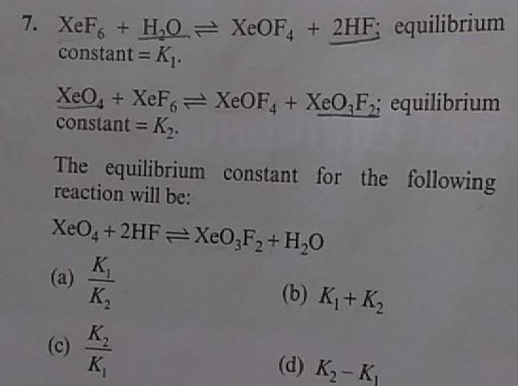 XeF6 +H2 O⇌XeOF4 +2HF; equilibrium constant =K1 . XeO4 +XeF6 ⇌XeOF4 +X..