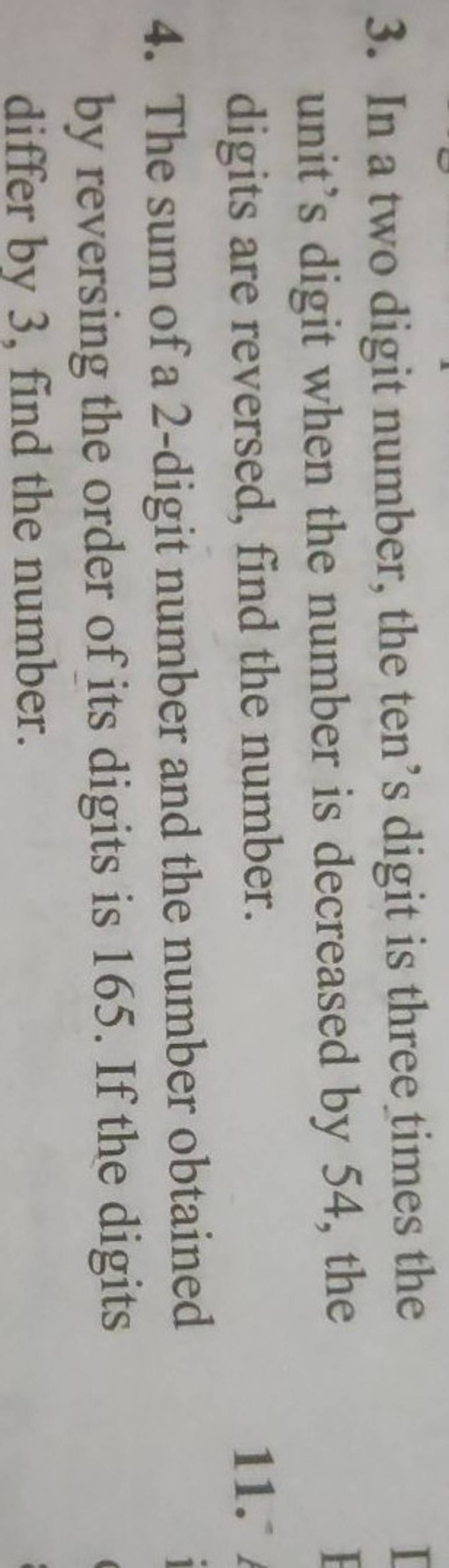 3. In a two digit number, the ten's digit is three times the unit's digit..